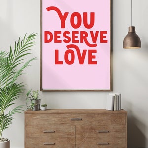 You Deserve Love Digital Print, Printable Womens Office Art, Trendy ...