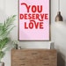 You Deserve Love Digital Print, Printable Womens Office Art, Trendy ...