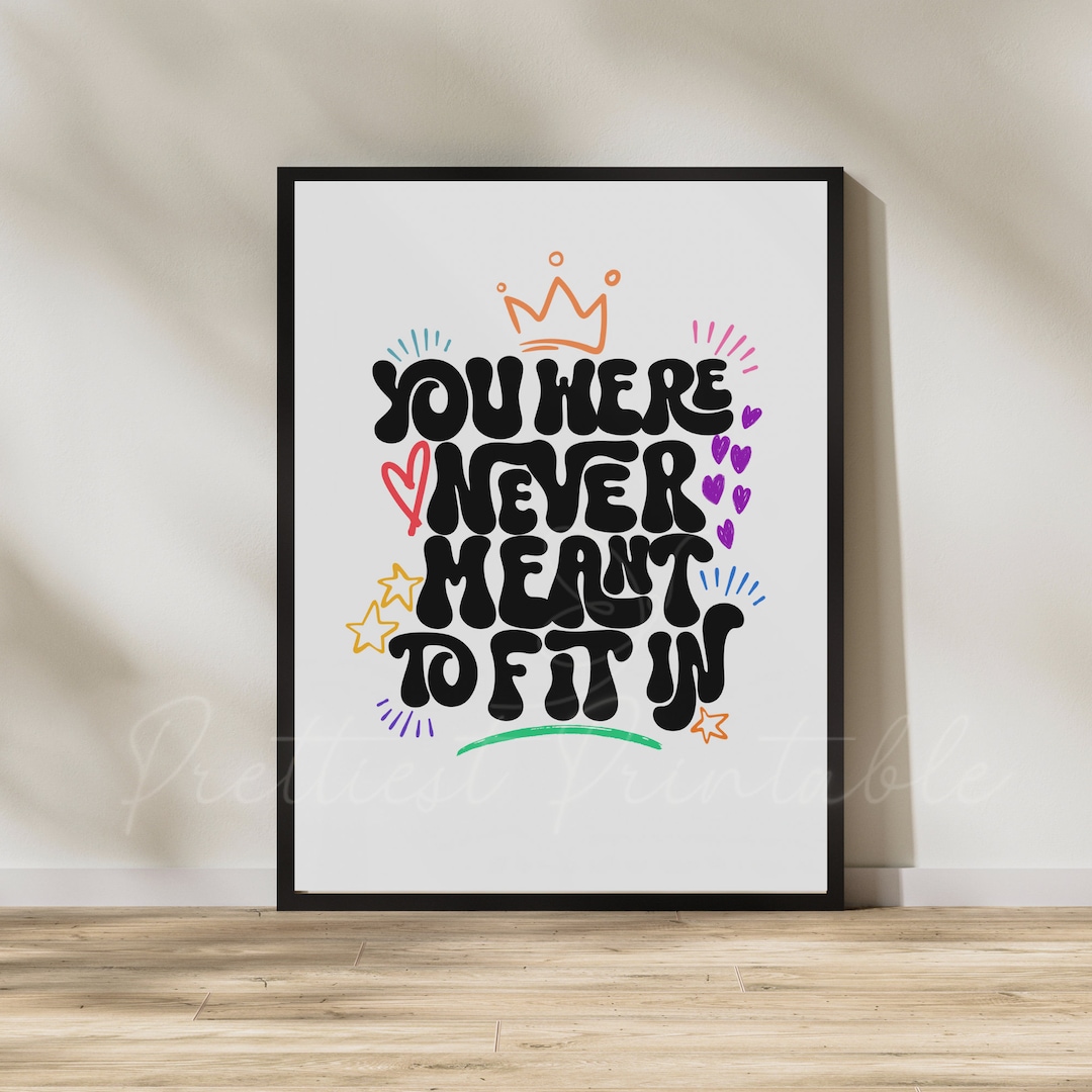 You Were Never Meant to Fit in Printable, Digital Download for ...