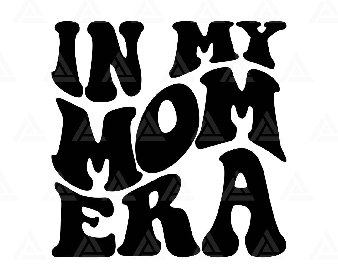 In My Mom Era Svg, in My Mom Era Png, Mama Svg, Mom Life, Mama T Shirt ...