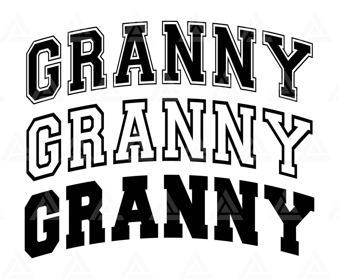 Granny Svg, Granny Png, Arched Varsity, Grandmother, Grandma, Grammy ...
