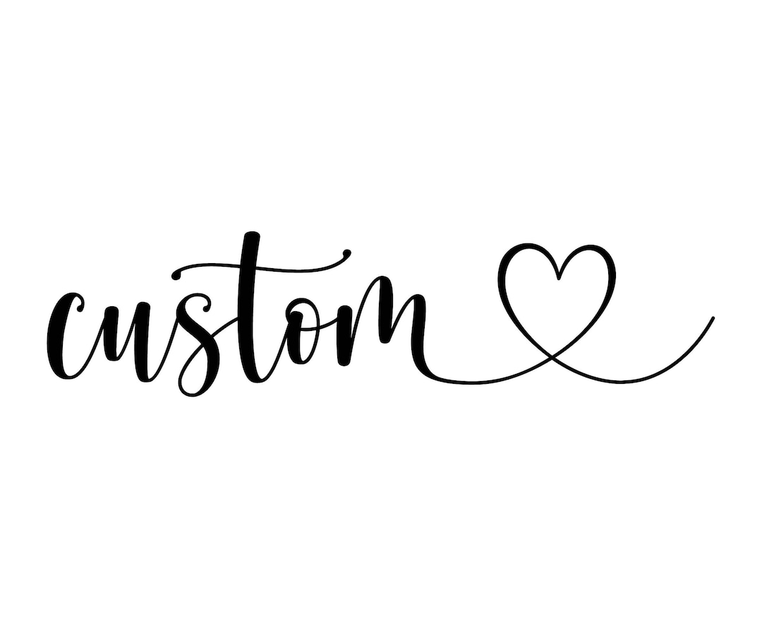 Custom Script Heart Svg, Custom Name, Custom Text Svg, Personalized ...