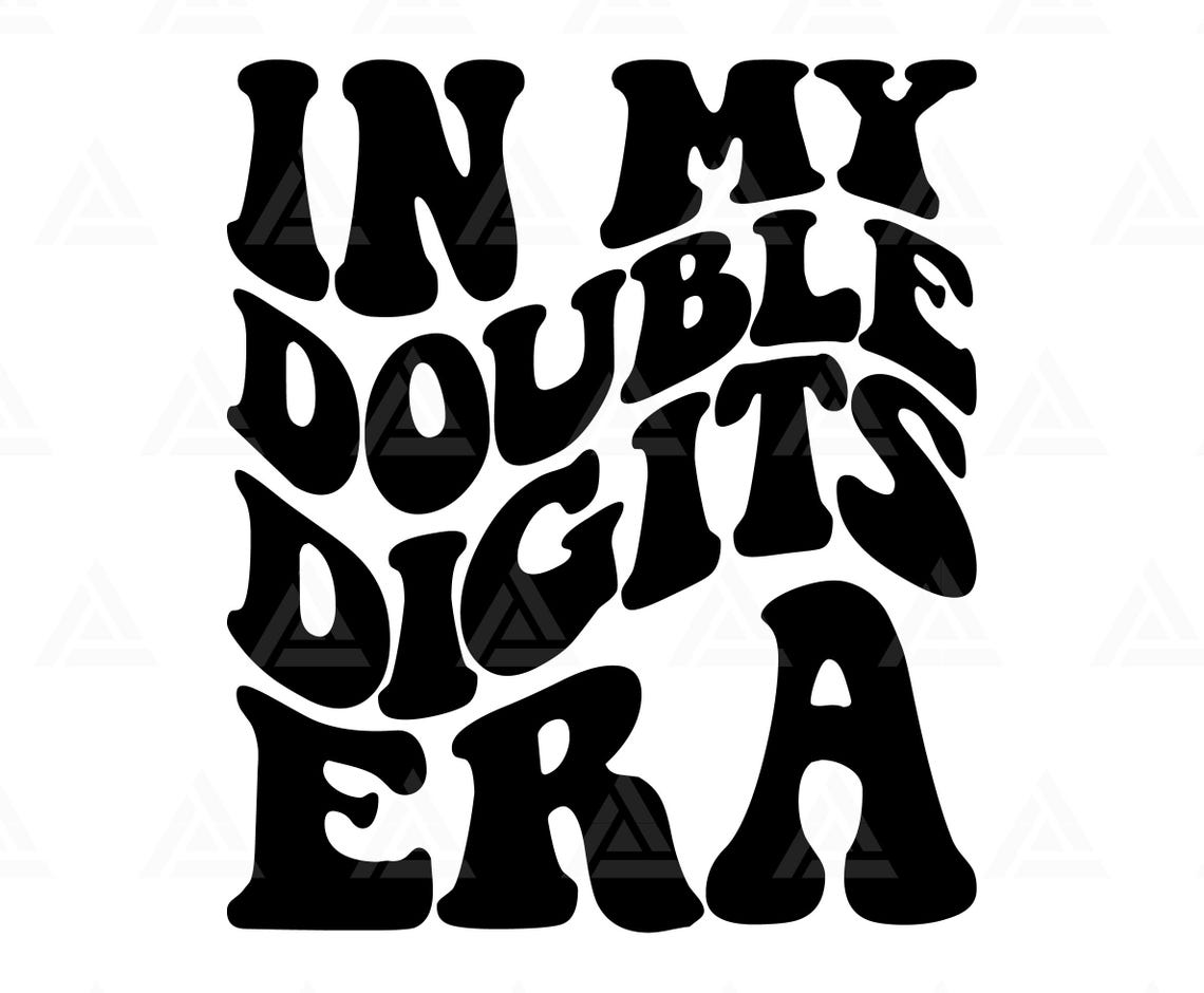 In My Double Digits Era Svg, in My Double Digits Era Png, Birthday T ...