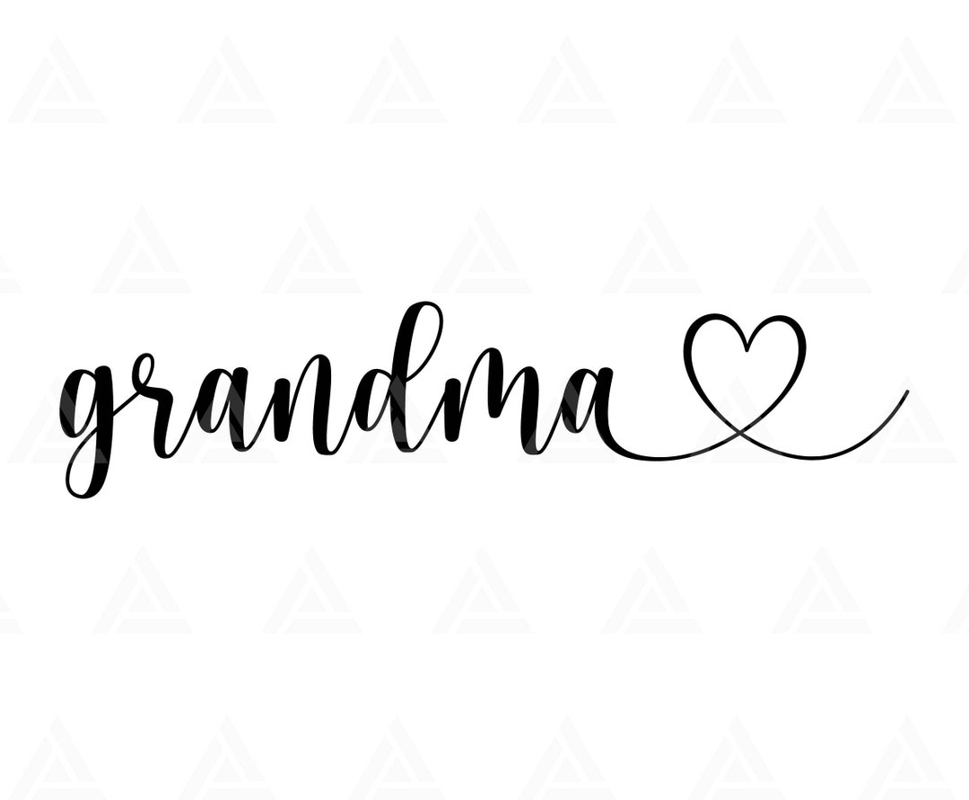 Grandma Svg, Heart Svg, Granny Svg, Nana, Gramma, Grandmother, Mother's ...