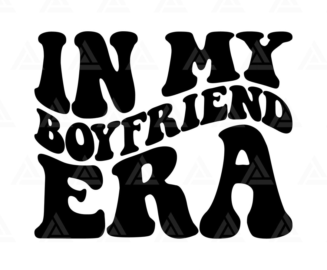 In My Boyfriend Era Svg, Boyfriend Era Png, Boyfriend T Shirt ...