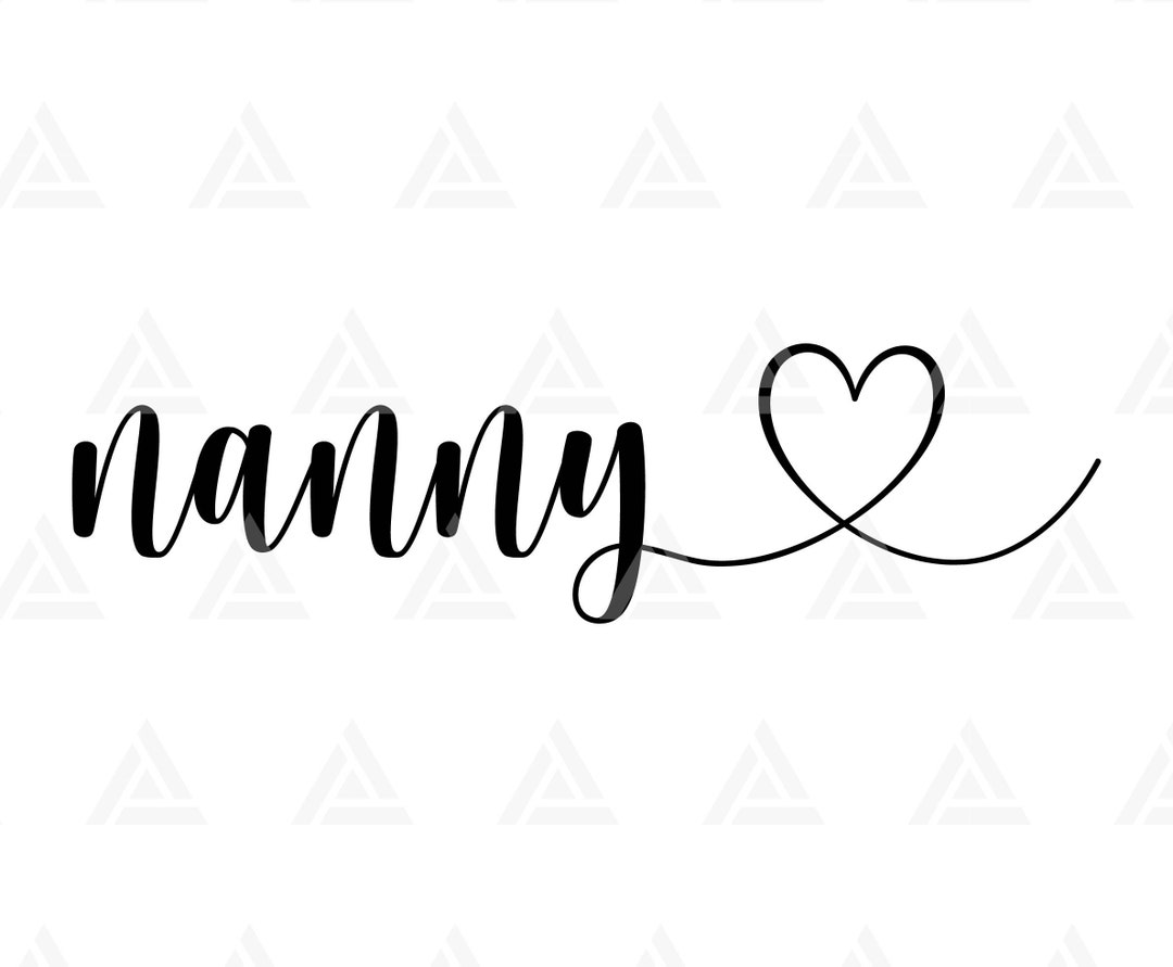 Nanny Svg, Granny Svg, Heart Svg, Grandma Svg, Gramma, Grandmother ...
