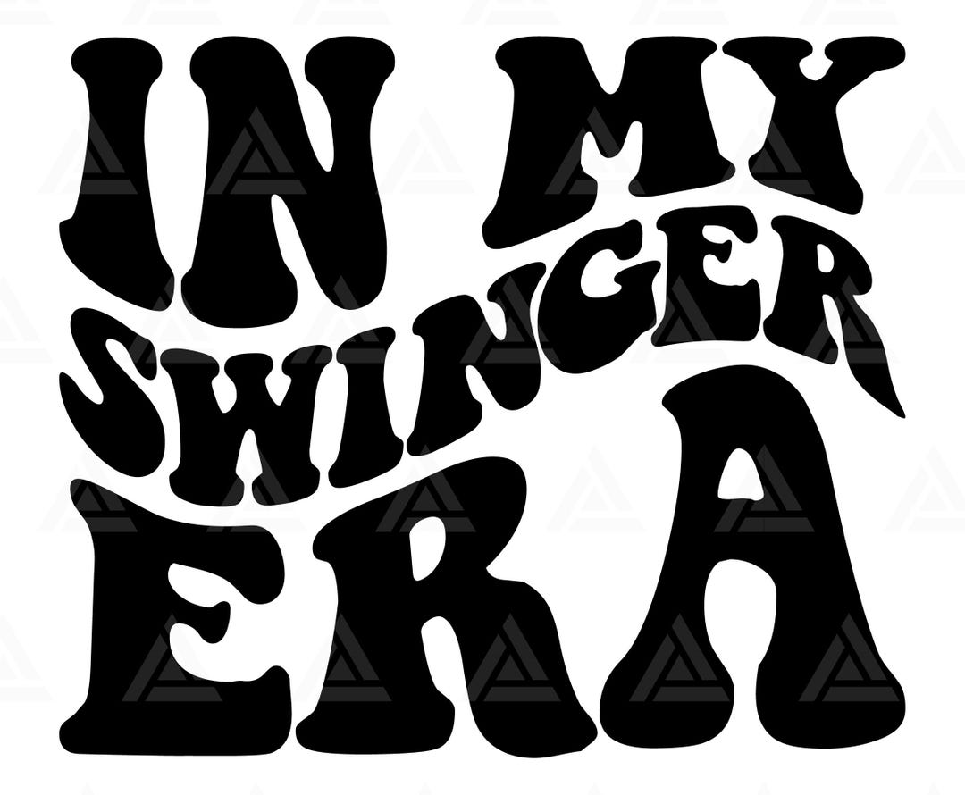 In My Swinger Era Svg, Swinger Era Png, Swinger T Shirt, Swinger Design ...