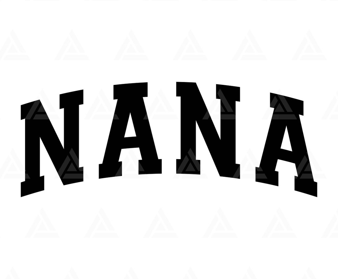Nana Svg, Nana Varsity Svg, Grandma Life, Nana Png, Grandmother Shirt ...