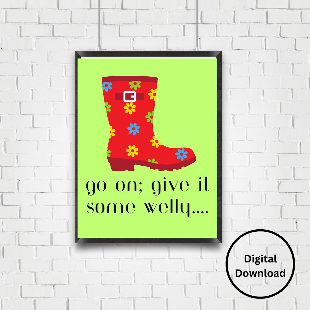 Give It Some Welly Digital Wall Art - Etsy