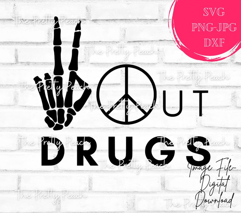 Peace Out Drugs Svg Drug Free Svg Say No to Drugs Svg - Etsy