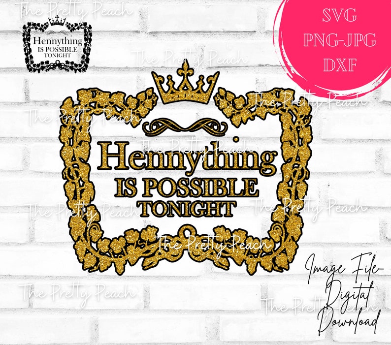 Hennything is Possible Tonight SVG Gold Hennything is - Etsy