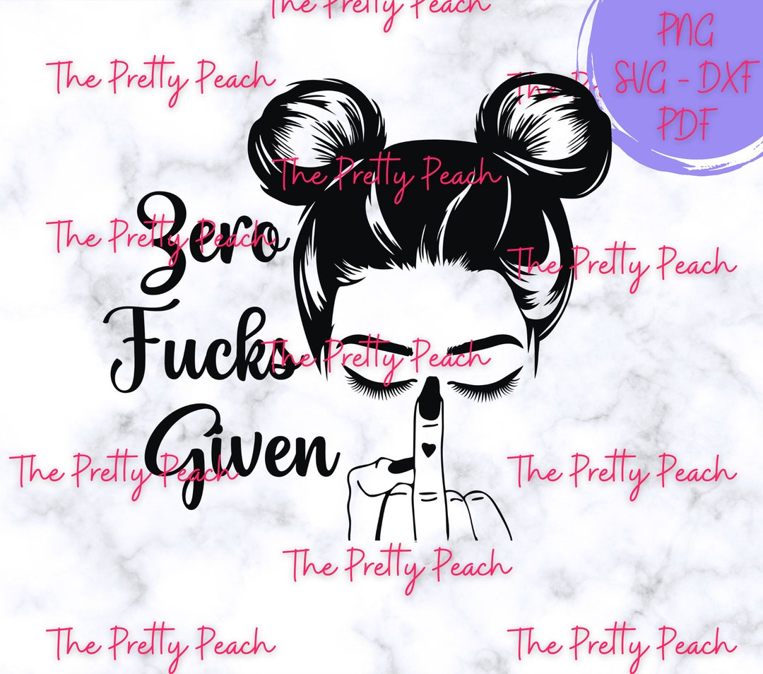 Tie Dye Zero Fucks Given PNG, Zero Fucks Given SVG, Girl With Space Buns SVG, Girl With Middle ...