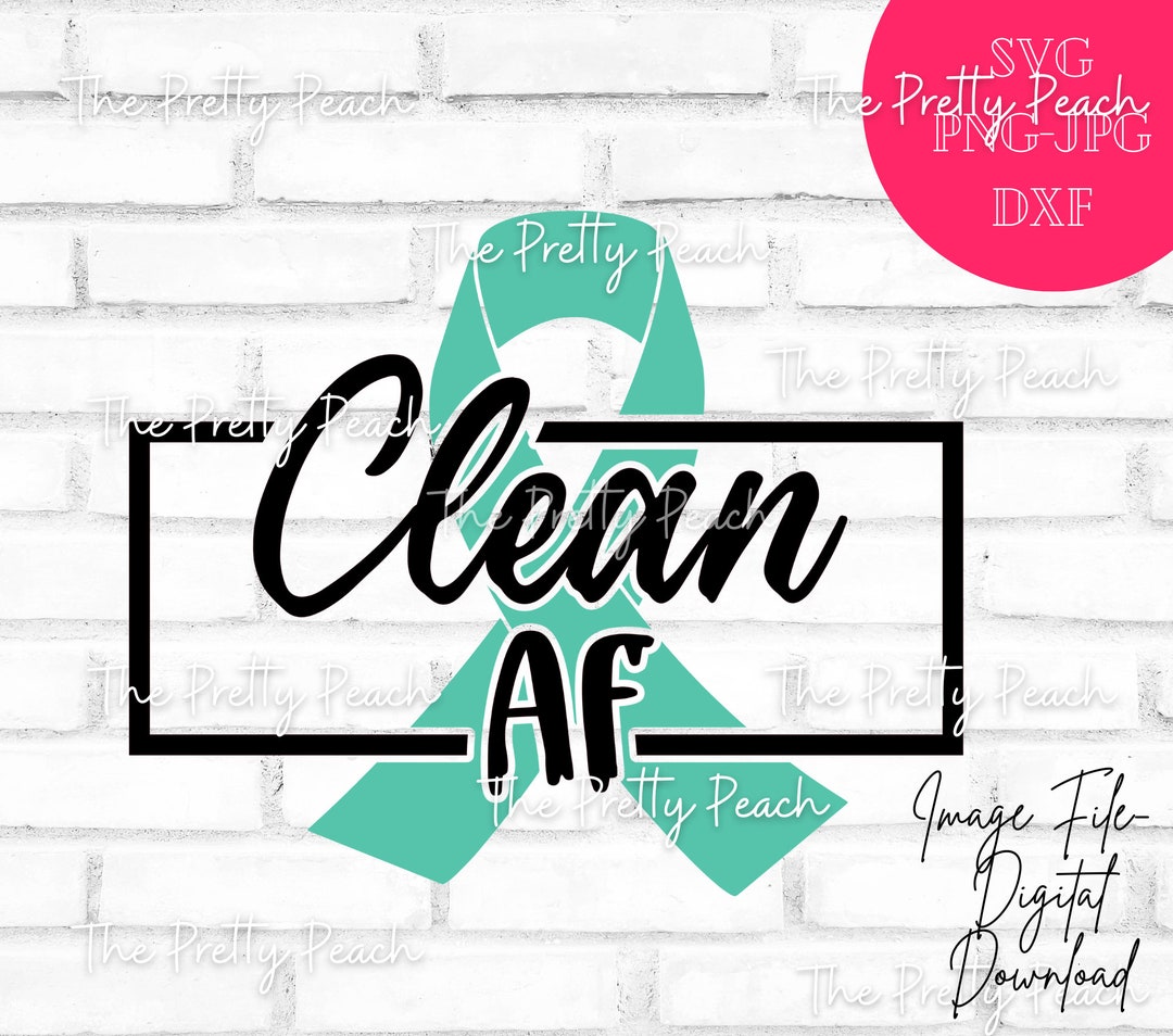 Clean AF Svg, Recovery Awareness Svg, Teal Ribbon Svg, Drug Free Svg ...