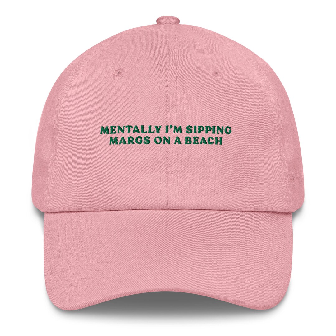 Mentally I'm Sipping Margs on a Beach Embroidered Baseball Cap - Etsy