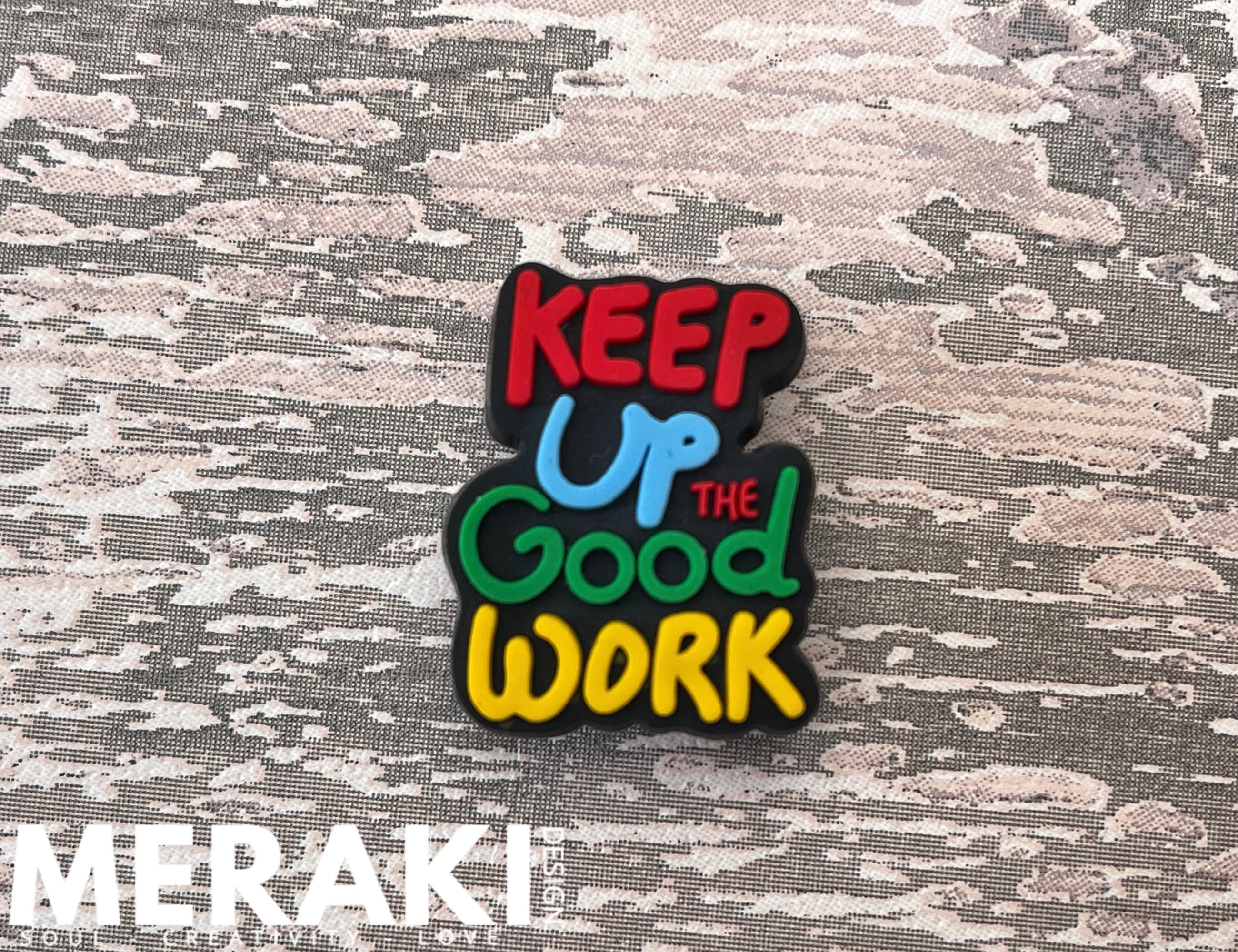 Keep Up The Good Job