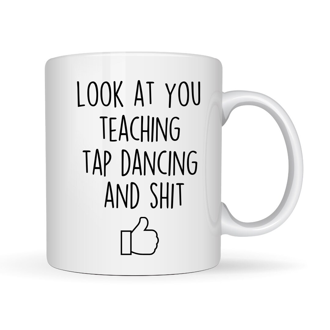 Tap Teacher, Tap Teacher Gift, Tap Teacher Mug, Tap Teacher ...