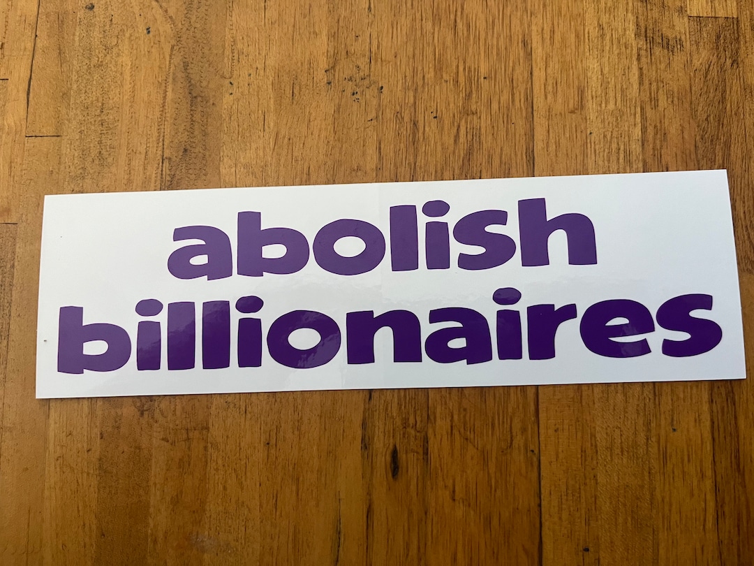 ABOLISH BILLIONAIRES Bumper Sticker - Etsy