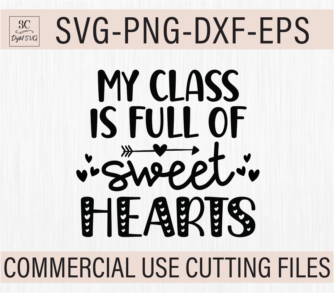 My Class is Full of Sweethearts SVG PNG, Teacher Svg, Valentine Svg ...