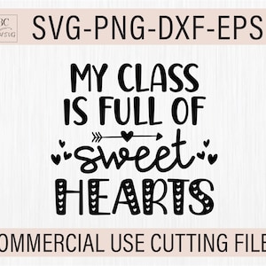 My Class is Full of Sweethearts SVG PNG, Teacher Svg, Valentine Svg ...