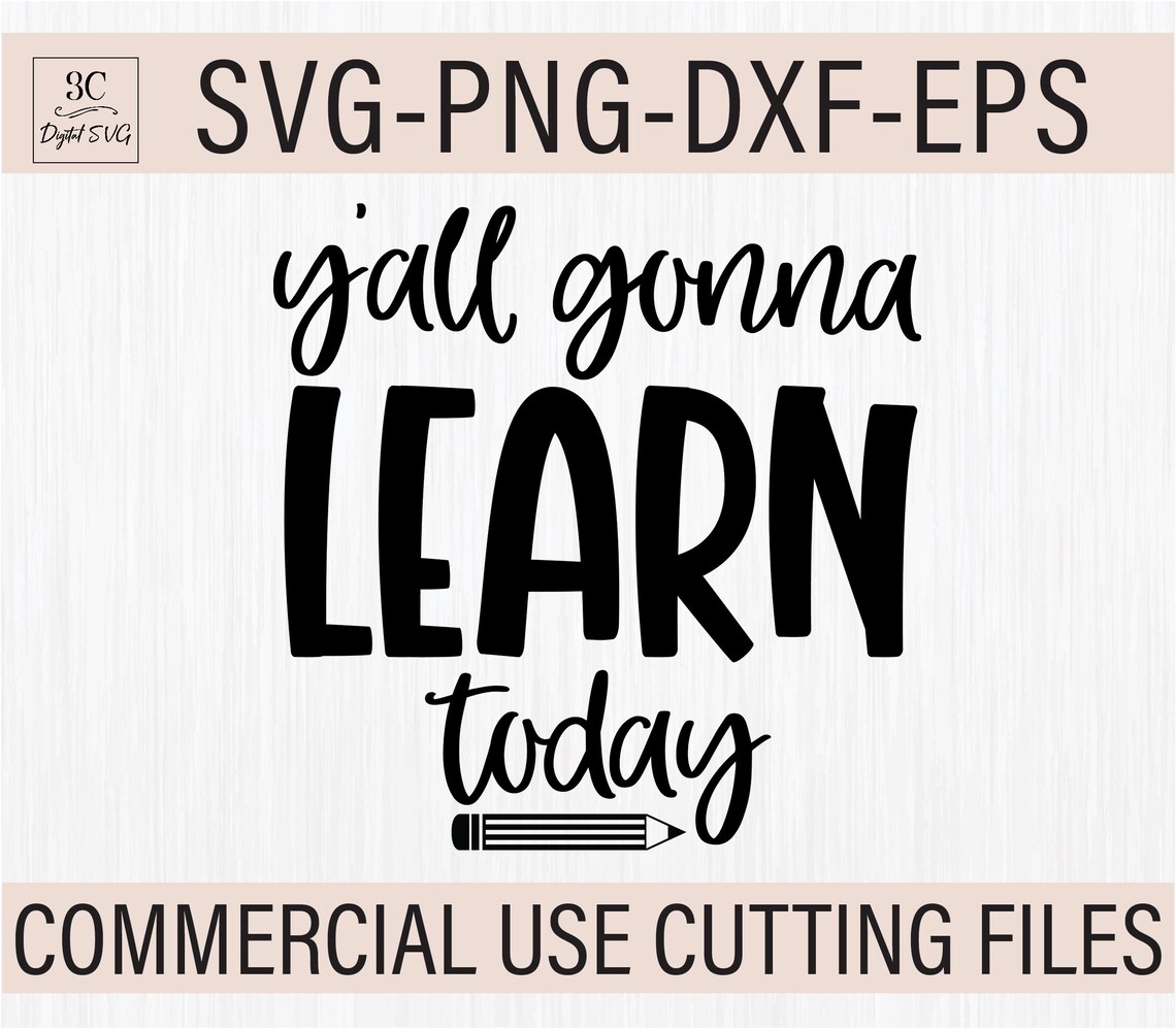 Yall Gonna Learn Today SVG Back to School Svg Teacher Svg - Etsy