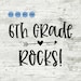 6th Grade Rocks SVG Sixth Grade Rocks Svg Teacher Digital - Etsy