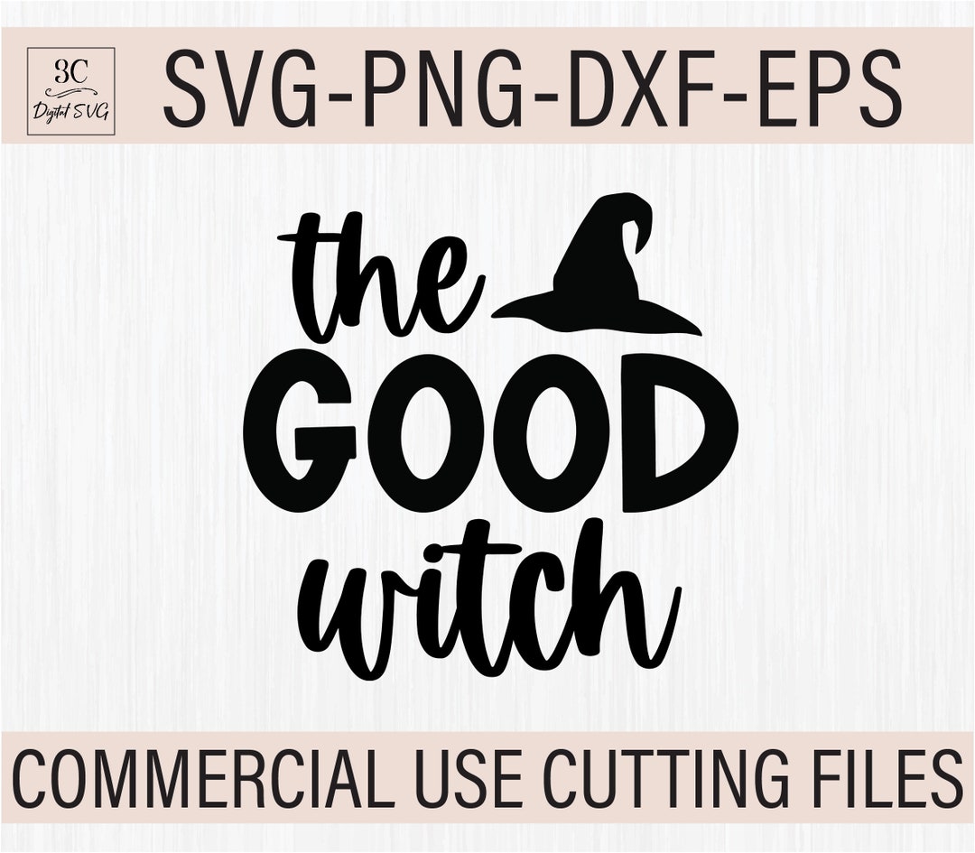 The Good Witch Svg Halloween Svg Witch Svg Cut File - Etsy