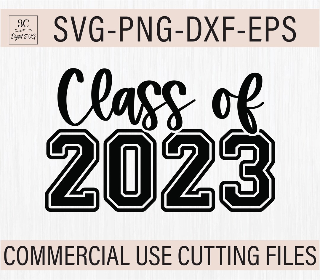 Class of 2023 SVG PNG, Senior Svg, Graduation Svg, 2023 Graduate Svg ...