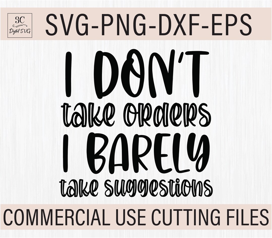 I Don't Take Orders Svg Sarcastic Svg Funny Mom Svg - Etsy