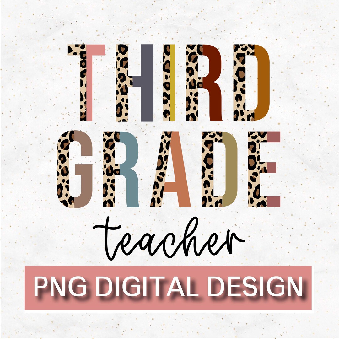 Third Grade Teacher Leopard Png, School Sublimation Png, Teacher ...