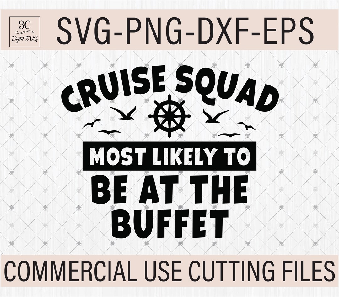 Cruise Squad SVG PNG, Most Likely to Be at the Buffet Svg, Family ...
