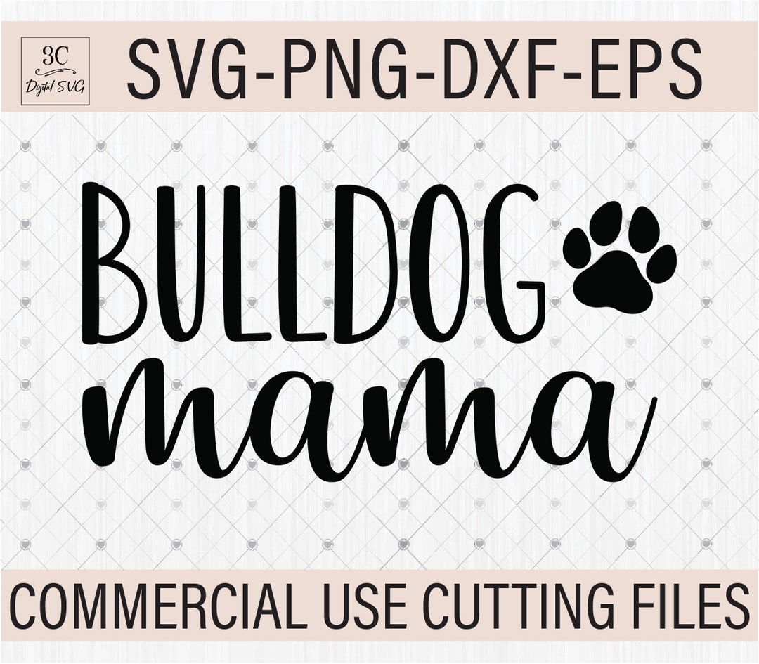 Bulldog Mama Svg Png, Dog Mom Svg, Bulldog Mom Svg, Bulldog Svg File ...