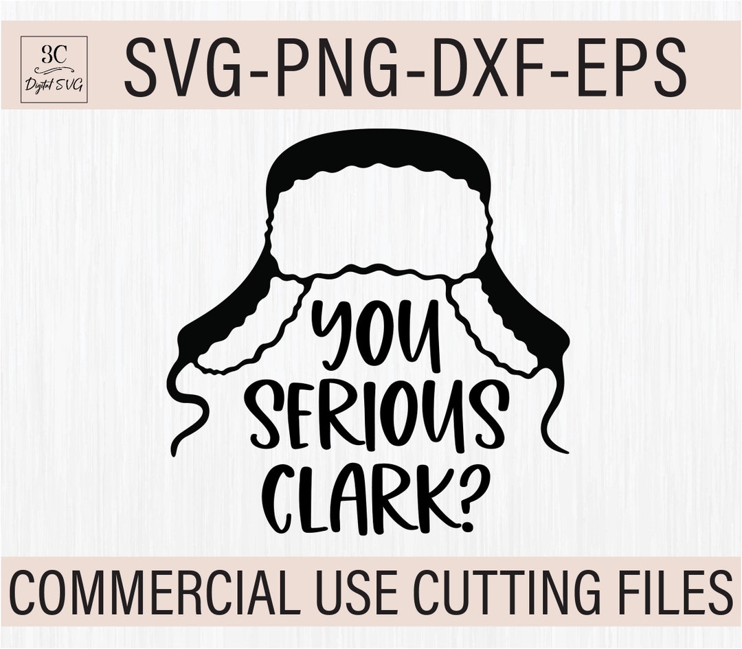 You Serious Clark Svg, Christmas Svg File, Christmas Png, Christmas Cut ...