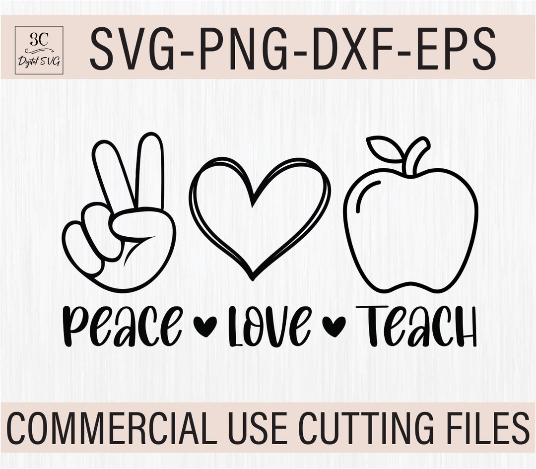 Peace Love Teach Svg, Teacher Svg, Back to School Svg, Peace Love Svg ...