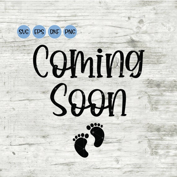 Coming Soon Svg Baby Announcement Svg Coming Soon Svg Dxf | Etsy