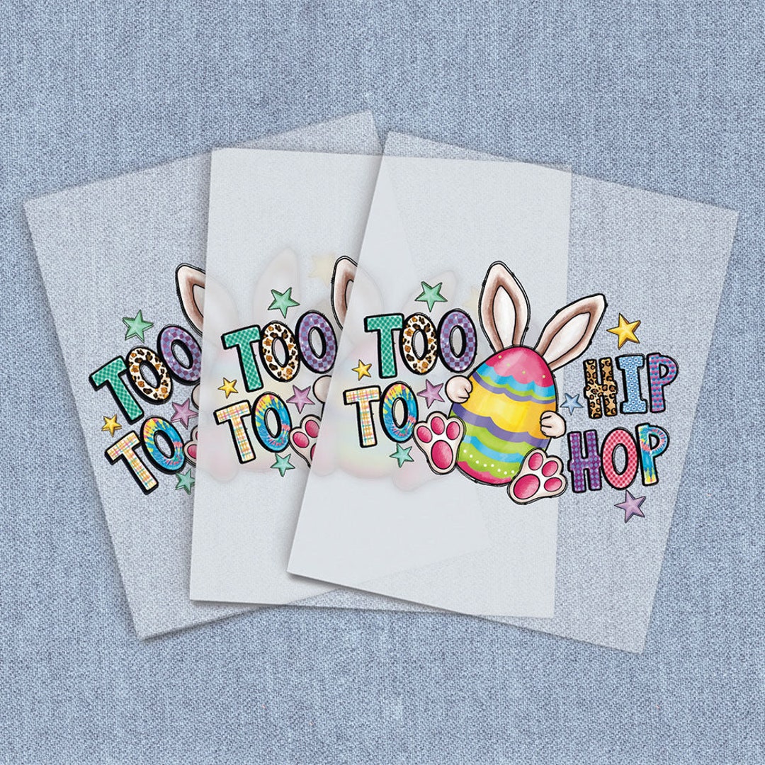Too to Hip Hop DTF Heat Transfer, Iron-on Transfer, Bunny Ear Direct-to ...