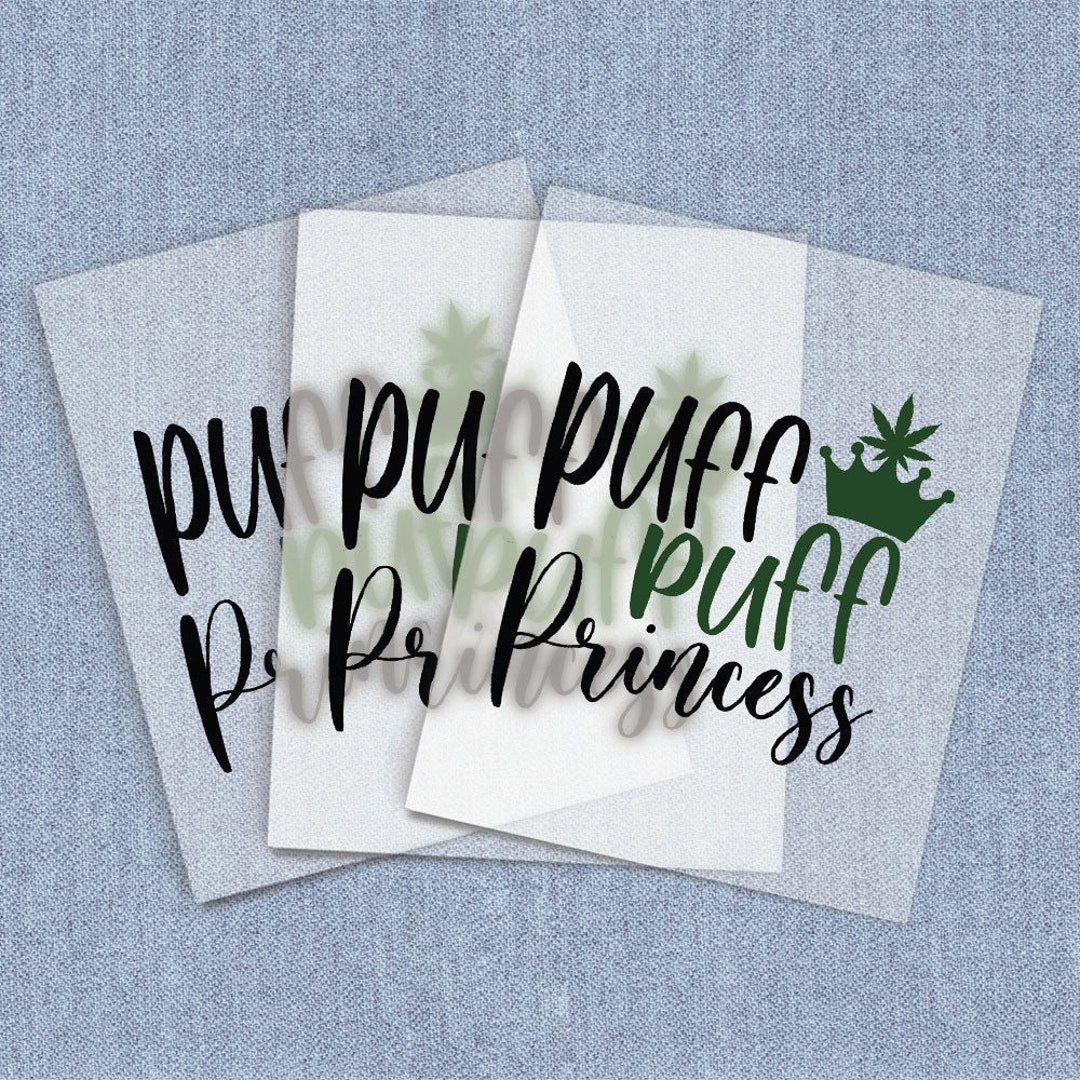 Puff Puff Princess DTF Heat Transfer, Weed Iron-on Transfer, Direct-to ...