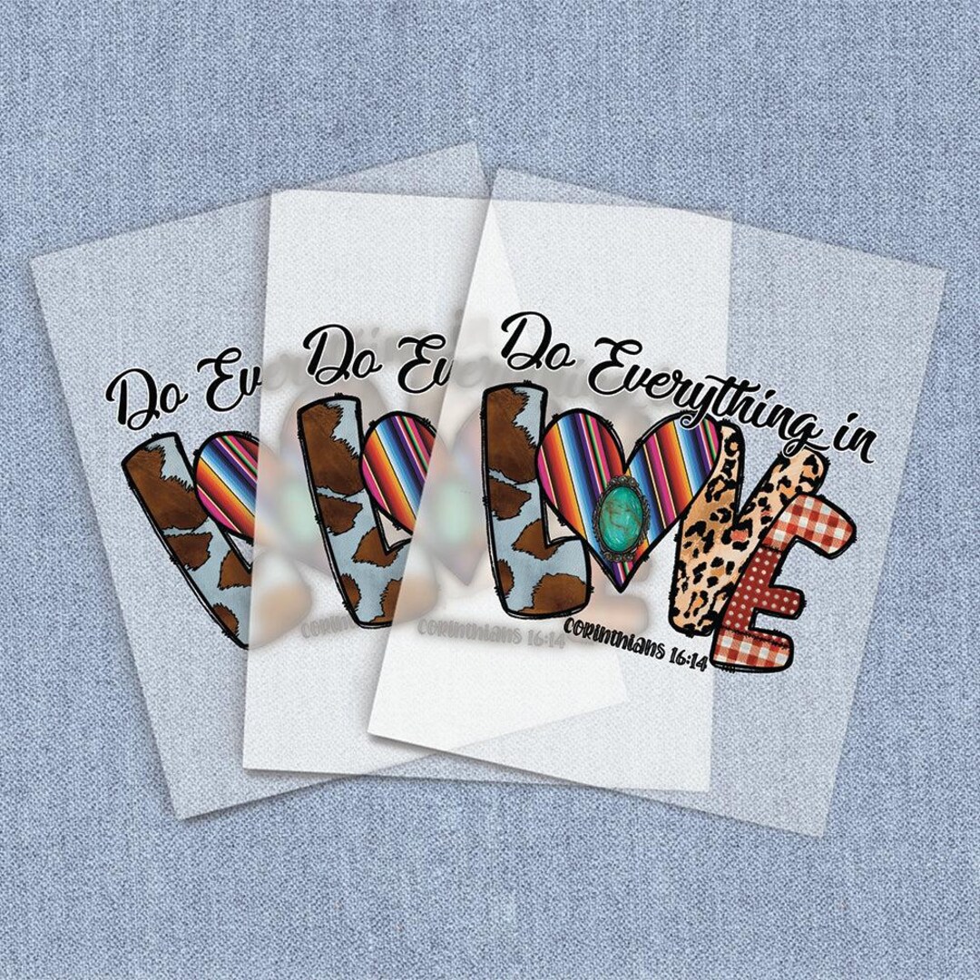 Do Everything in Love, DTF Heat Transfer, Iron-on Transfer, Direct-to ...