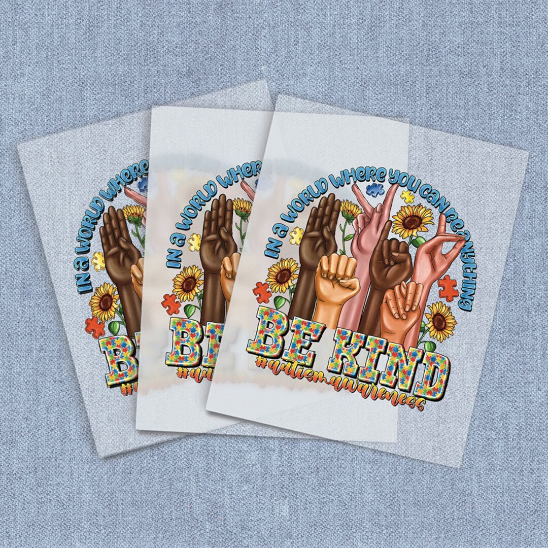 In A World Where You Can Be Anything Be Kind Autism, DTF Heat Transfer, Iron-on Transfer, Direct ...