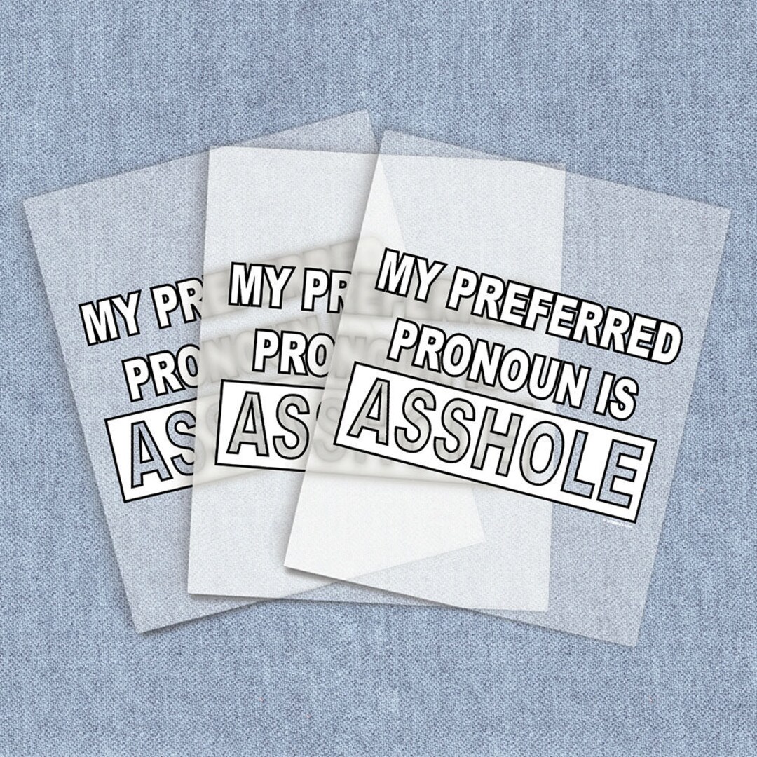 Pronoun Asshole DTF Heat Transfer, Humor Iron-on Transfer, Direct-to ...