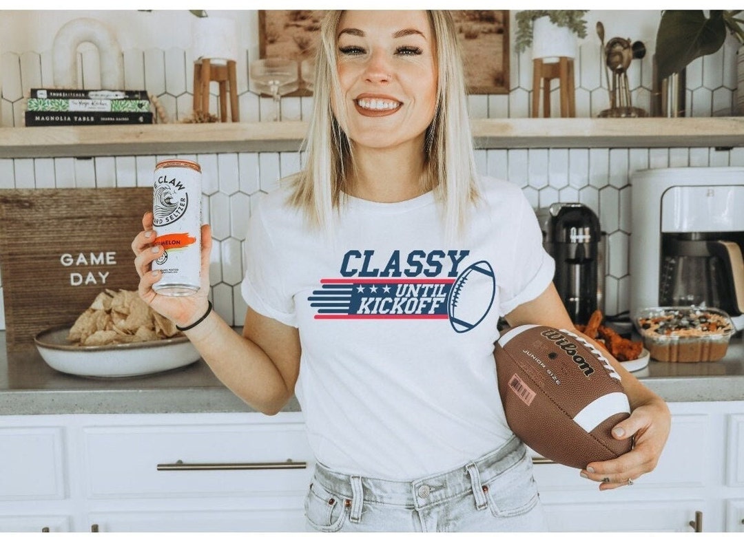 Classy Until Kickoff Unisex Shirt, Football Season, Game Day Crewneck ...