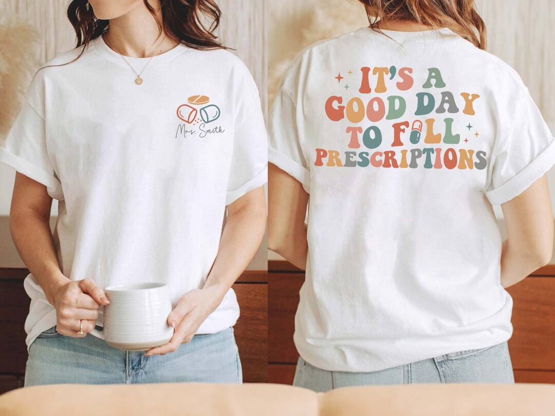 Personalized It's A Good Day to Fill Prescriptions Shirt, Pharmacy ...