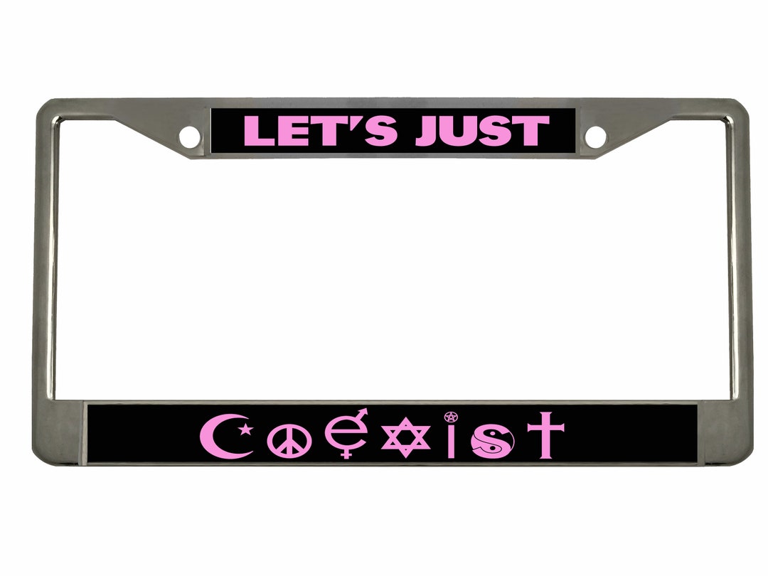 Let's Just Coexist Religious Style Heavy Duty Metal License Plate Frame ...