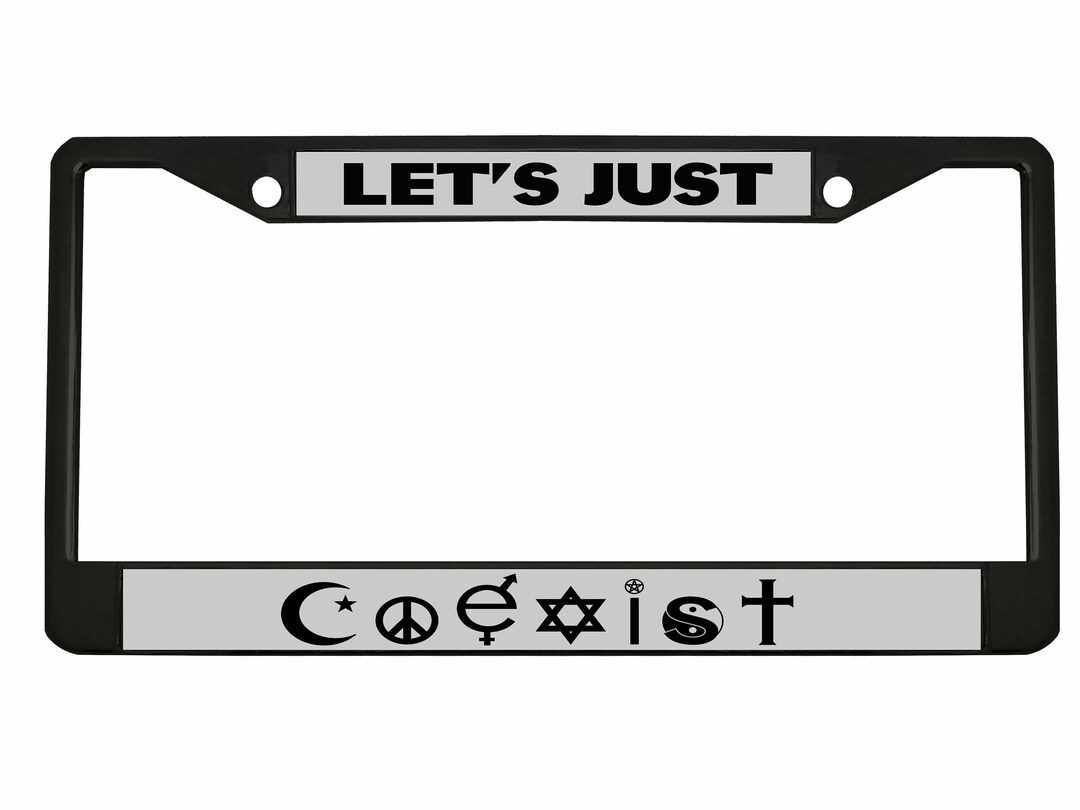 Let's Just Coexist Religious Style Heavy Duty Metal License Plate Frame ...
