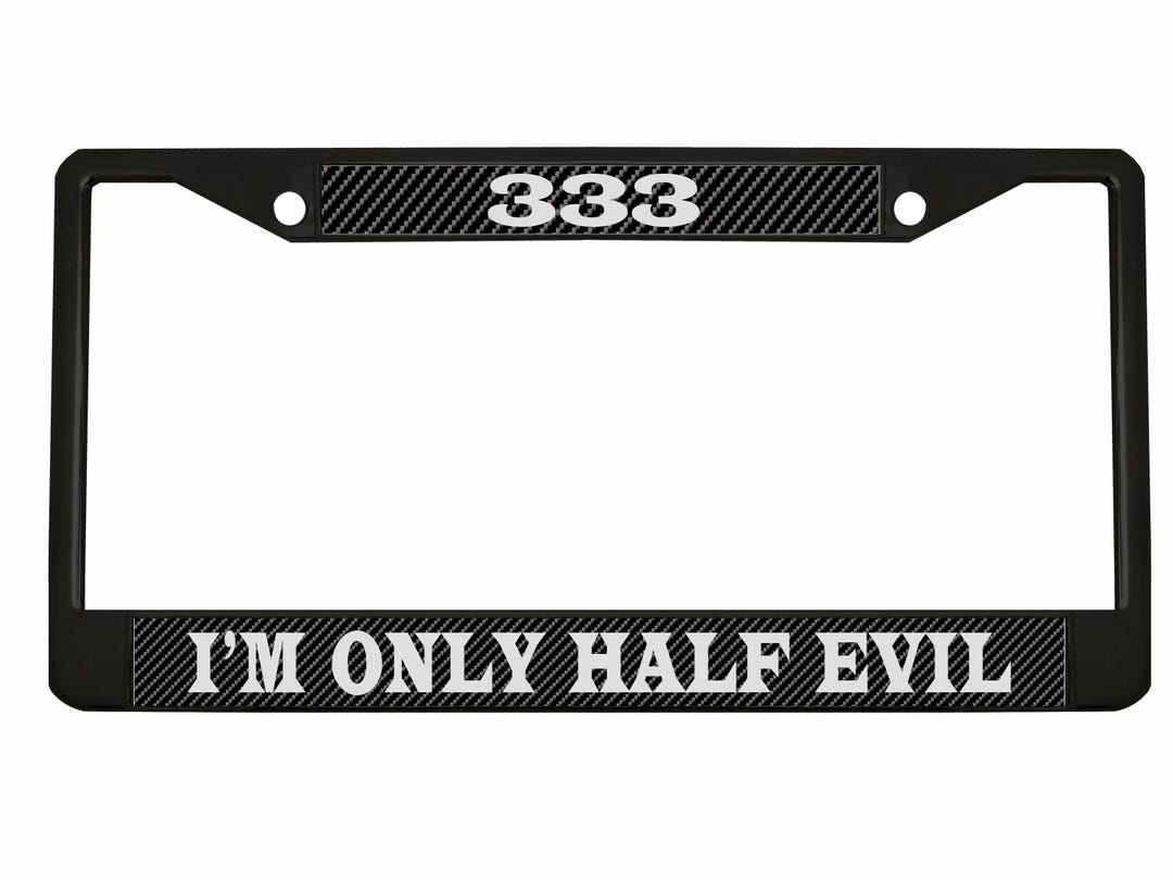 333 I Am Only Half Evil Style Metal License Plate Frame/car Accessories ...
