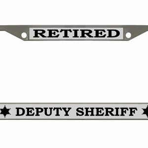 Retired Deputy Sheriff Design Heavy Duty Metal Car License Plate Frame ...