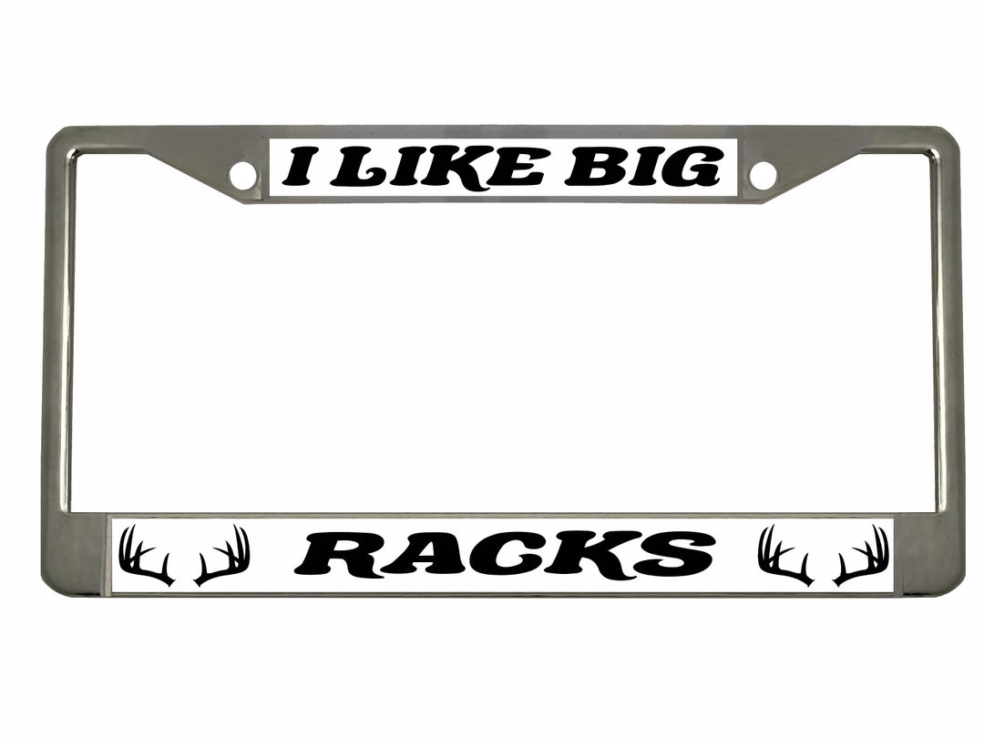 I Like Big Racks Hunter Hunt Design Heavy Duty Metal Car License Plate ...