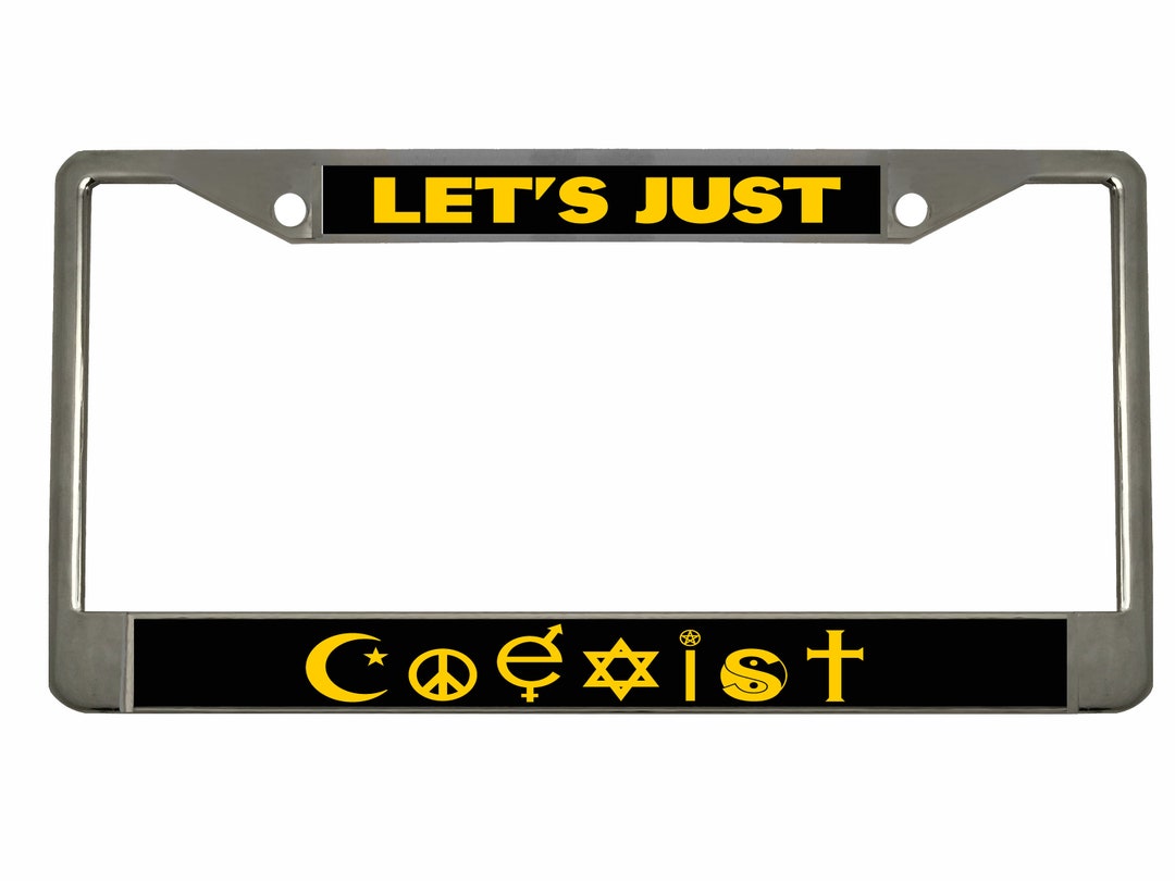 Let's Just Coexist Religious Style Heavy Duty Metal License Plate Frame ...
