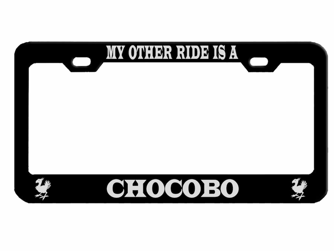 My Other Ride is a Chocobo Style Heavy Duty Metal License Plate Frame ...