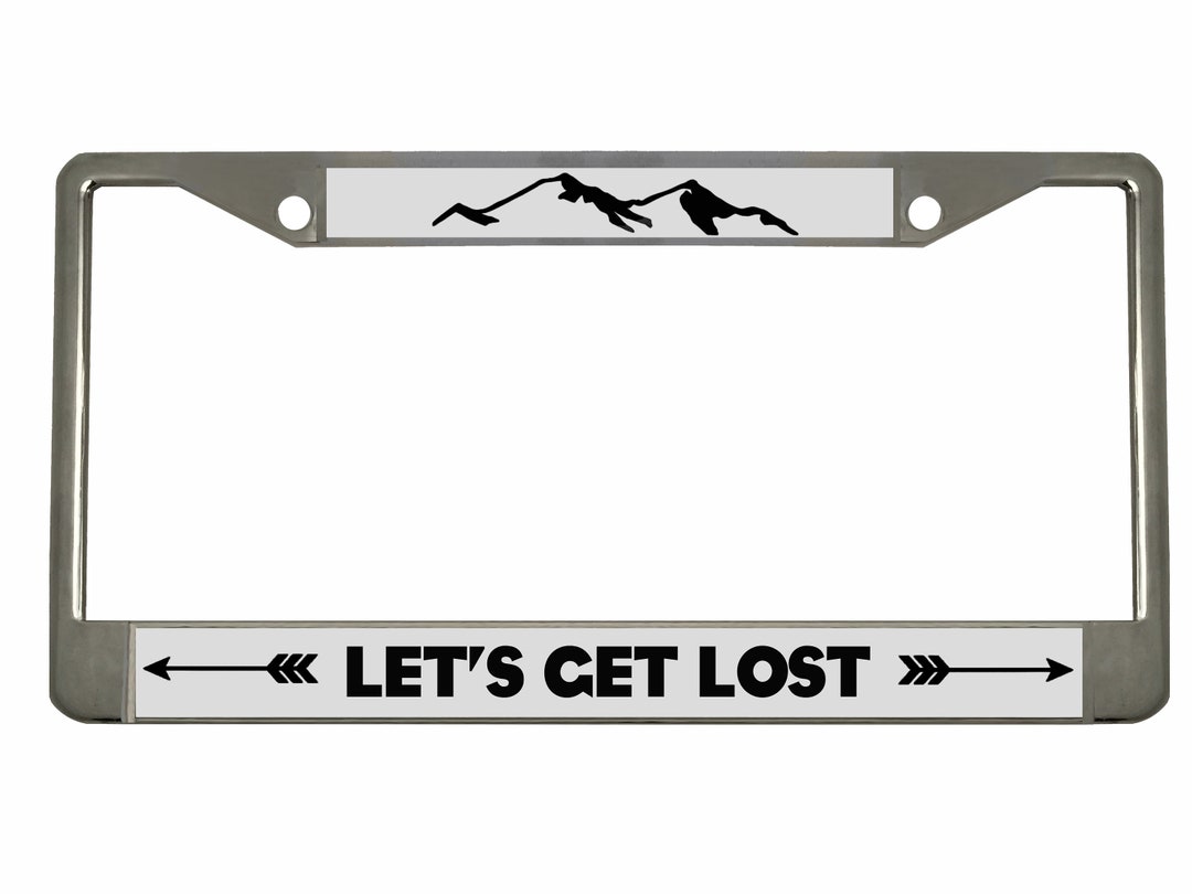 Let's Get Lost Style Heavy Duty Metal License Plate Frame, Car Tag ...