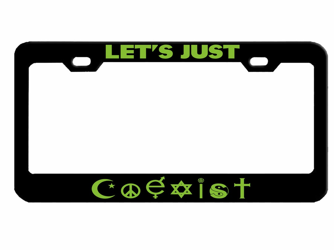Let's Just Coexist Religious Style Heavy Duty Metal License Plate Frame ...